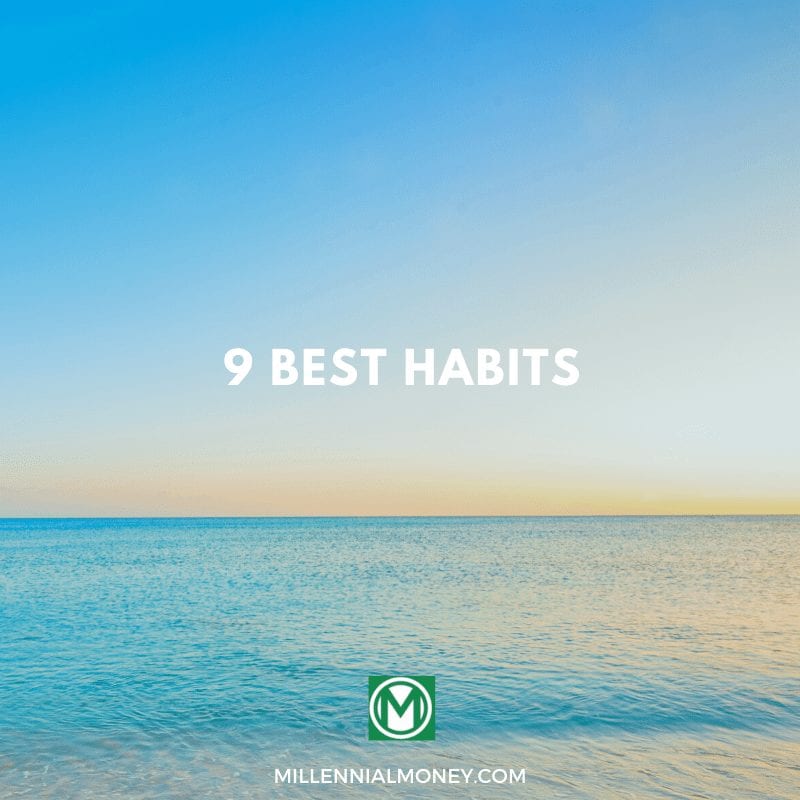 9 Best Habits | How I Live My Life