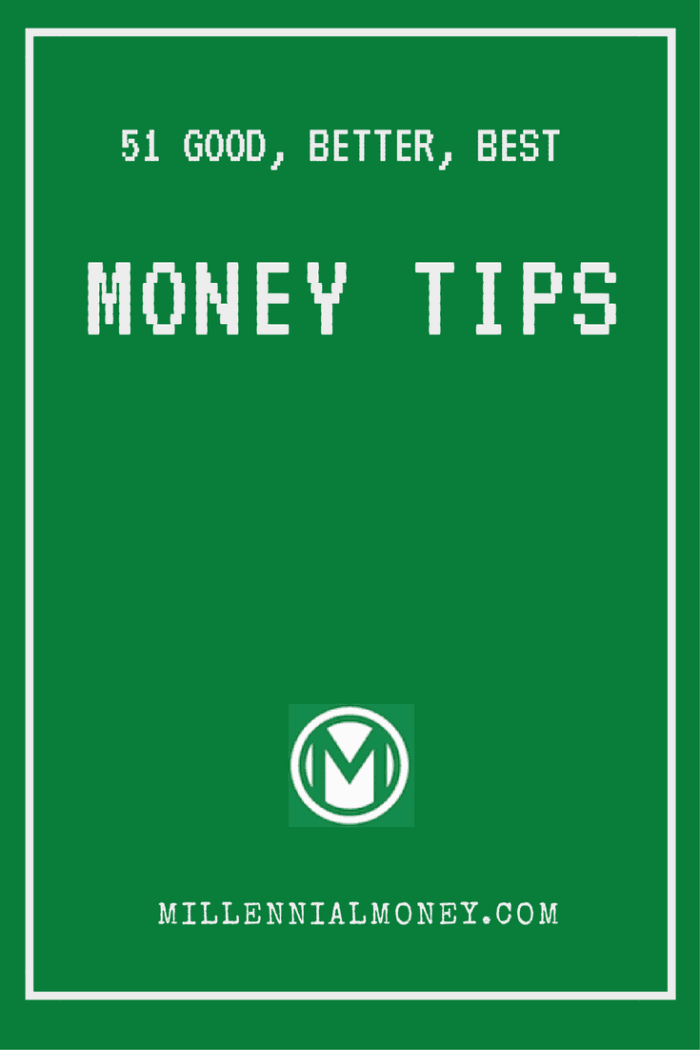 51 Good, Better, Best Money Tips | How to Save and Make More Money