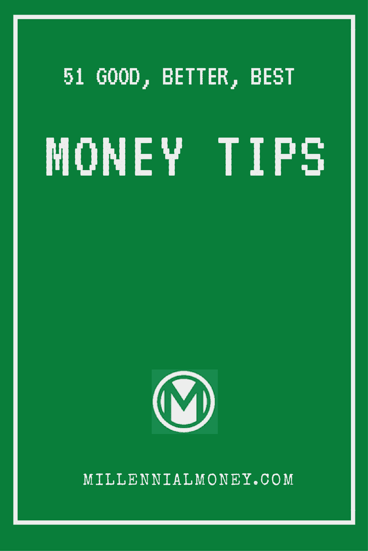 51 Good, Better, Best Money Tips | How to Save and Make More Money