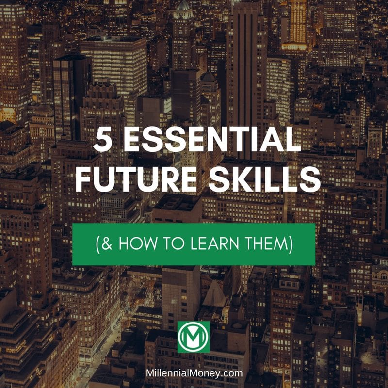 5 Essential Future Skills (& How to Learn Them) | Make Yourself Valuable