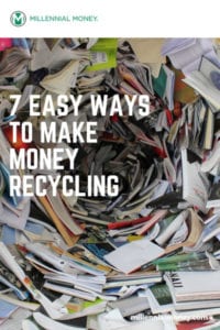 7 Easy Ways To Make Money Recycling - Millennial Money