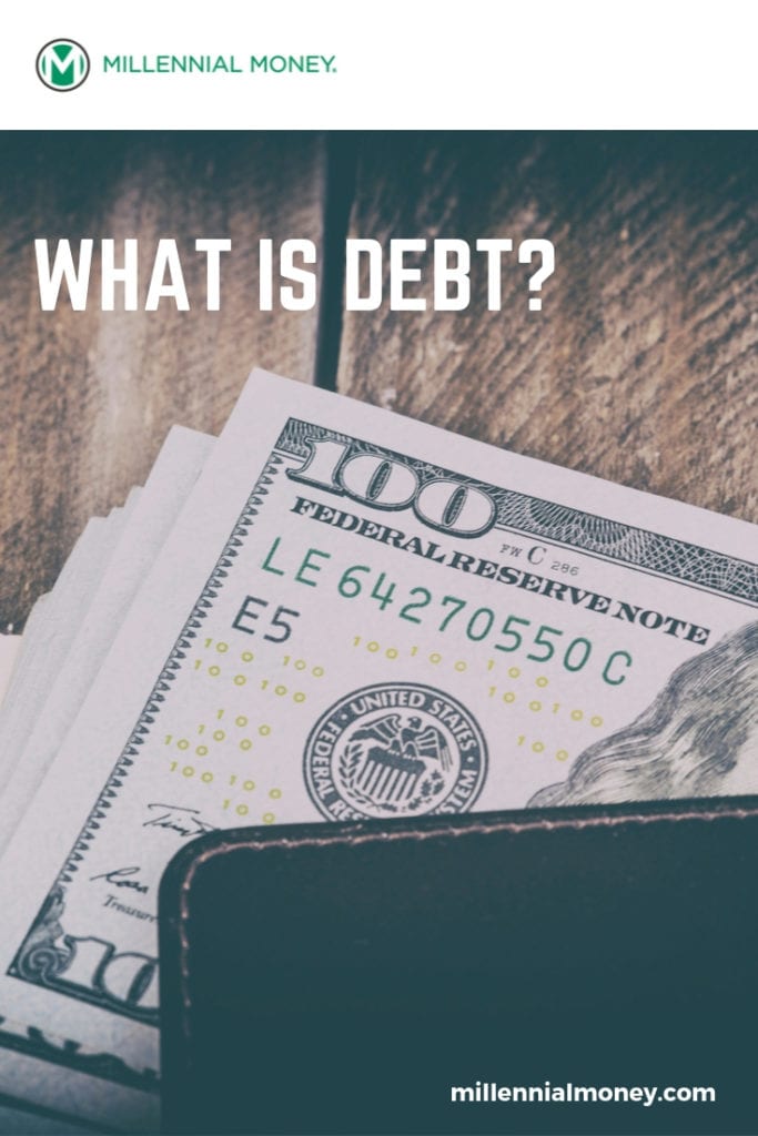 What is Debt and How Should You Handle Your Debt? | Millennial Money