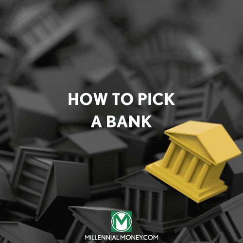 How to Pick a Bank - Millennial Money
