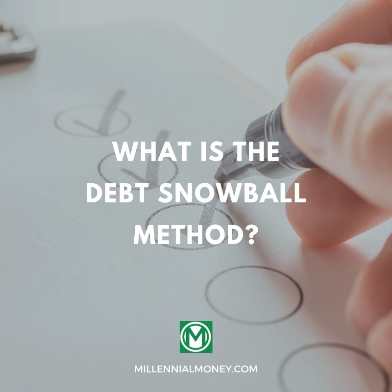 What Is the Debt Snowball Method? Millennial Money