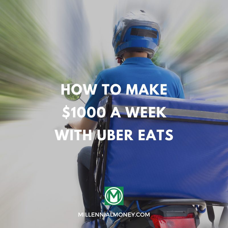 How To Make 1 000 A Week With Uber Eats Millennial Money How To Make 1 000 A Week With Uber Eats Millennial Money